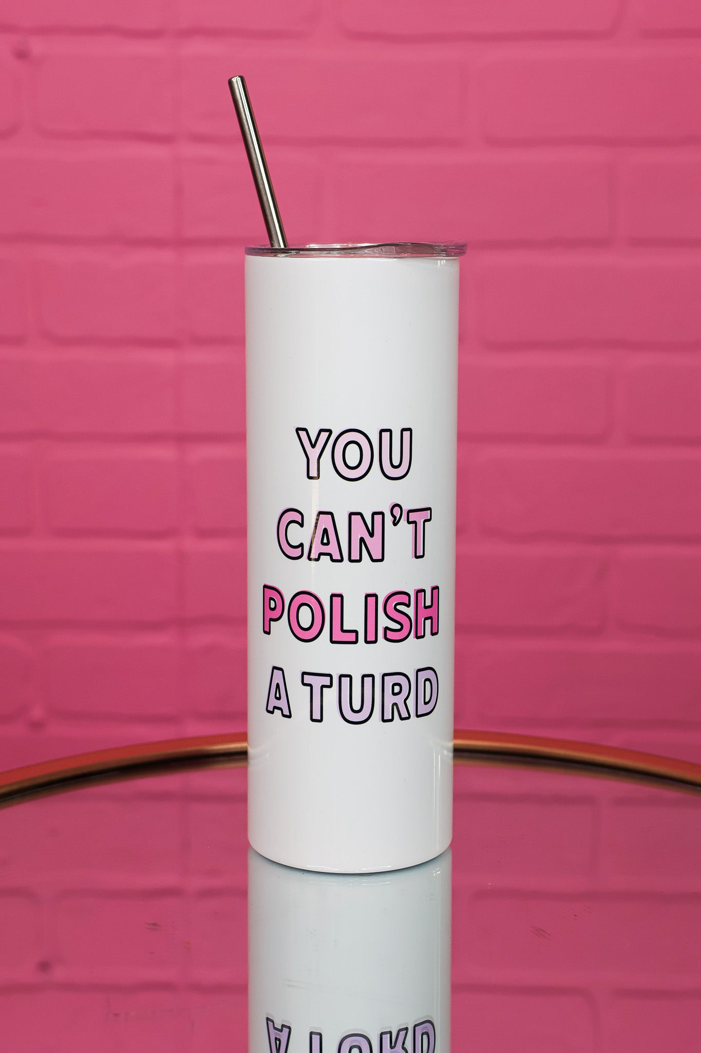 You Can't Polish A Turd Tumbler – Shop The Pug